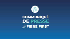 CELESTE lance l'offre Fibre First